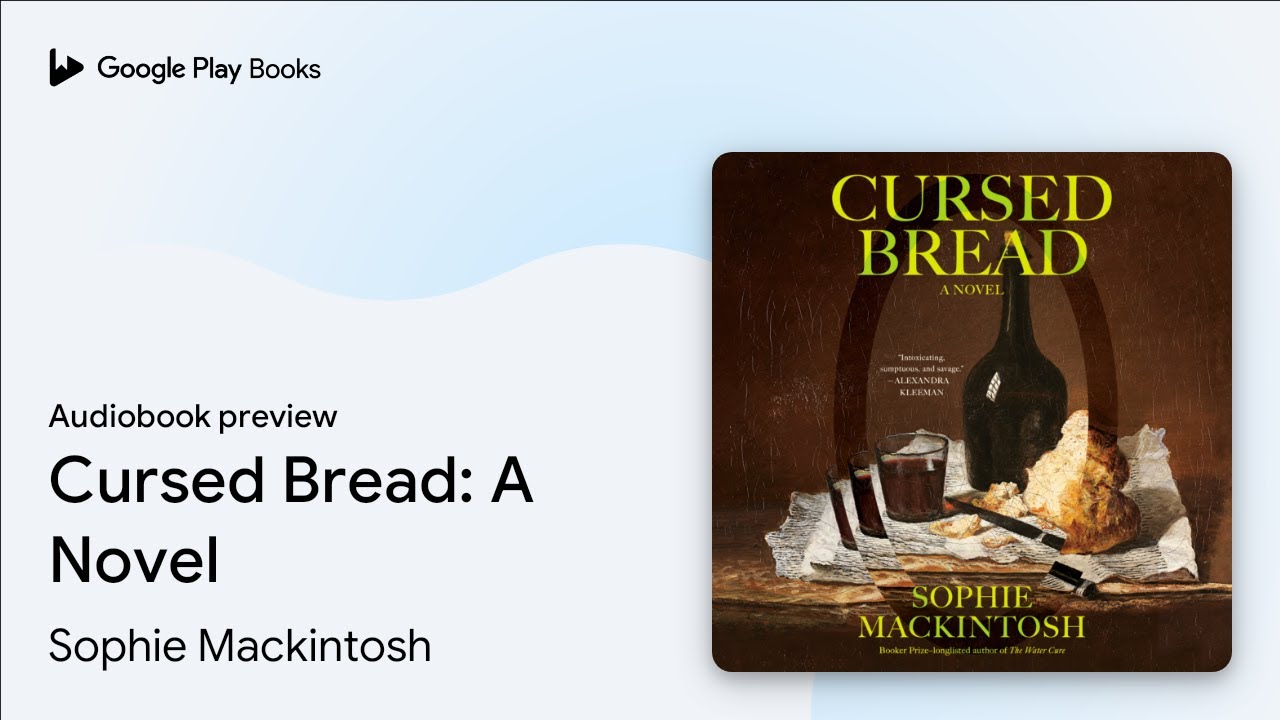 Cursed Bread: A Novel by Sophie Mackintosh · Audiobook preview