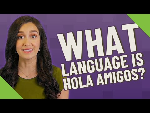 What language is Hola amigos?