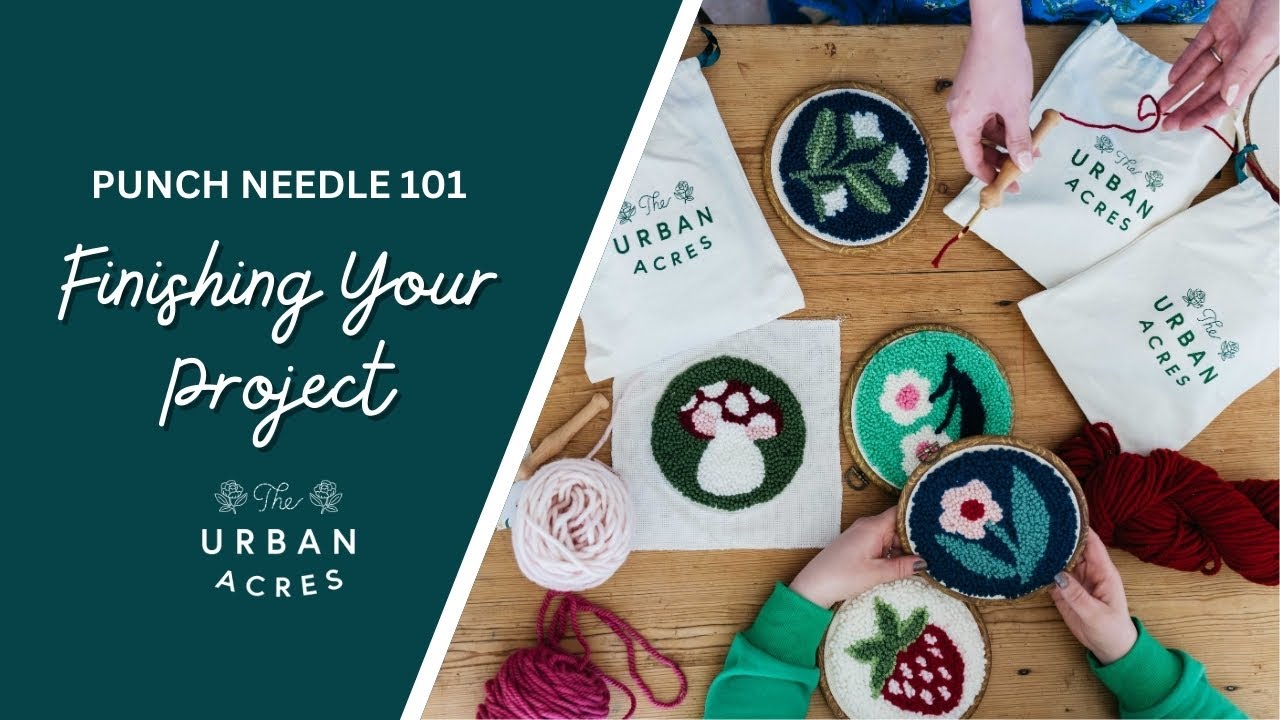 Finishing Your Project - Punch Needle 101