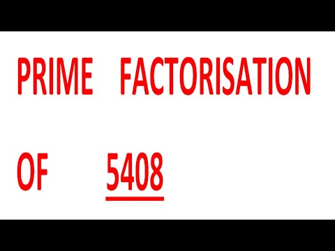 PRIME FACTORISATION OF 5408