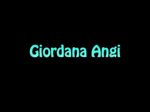 Learn How To Pronounce Giordana Angi