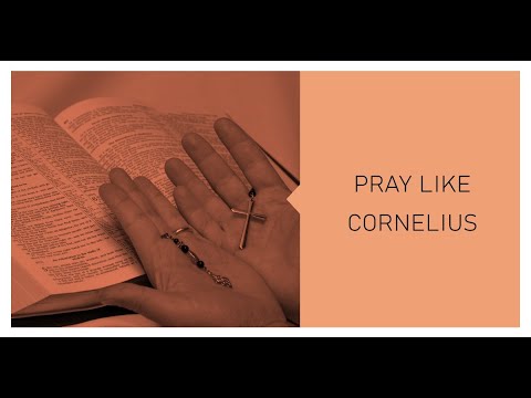 Pray like Cornelius – Redirecting Our Focus