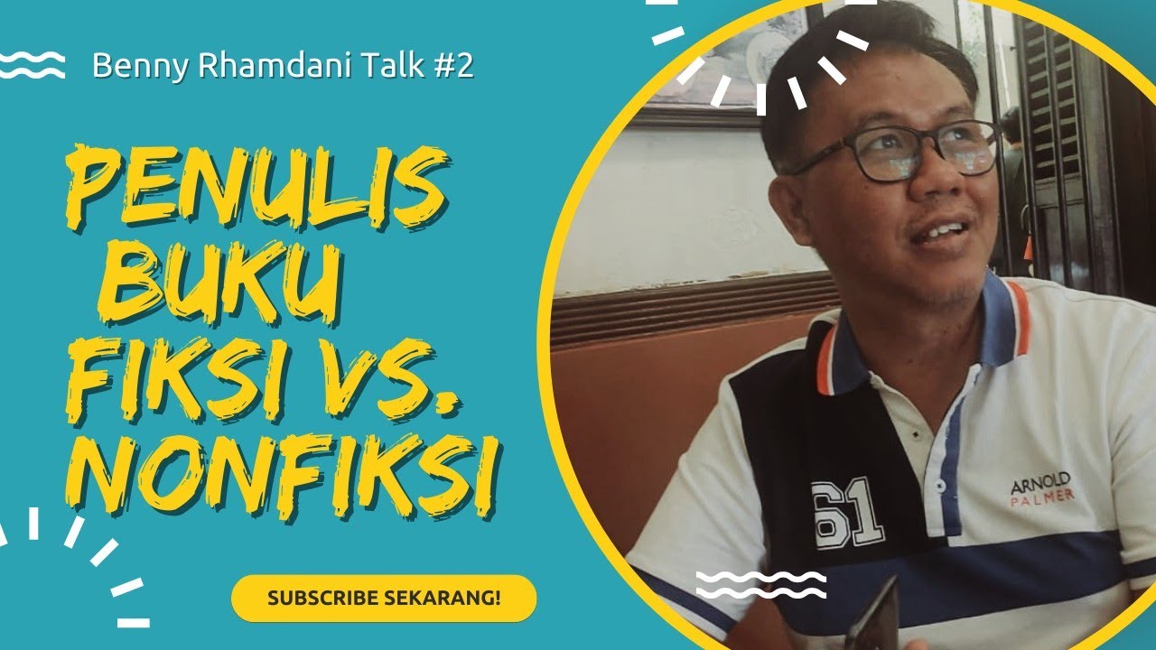 Benny Rhamdani Talk #2: Penulis Buku Fiksi Vs. Non Fiksi