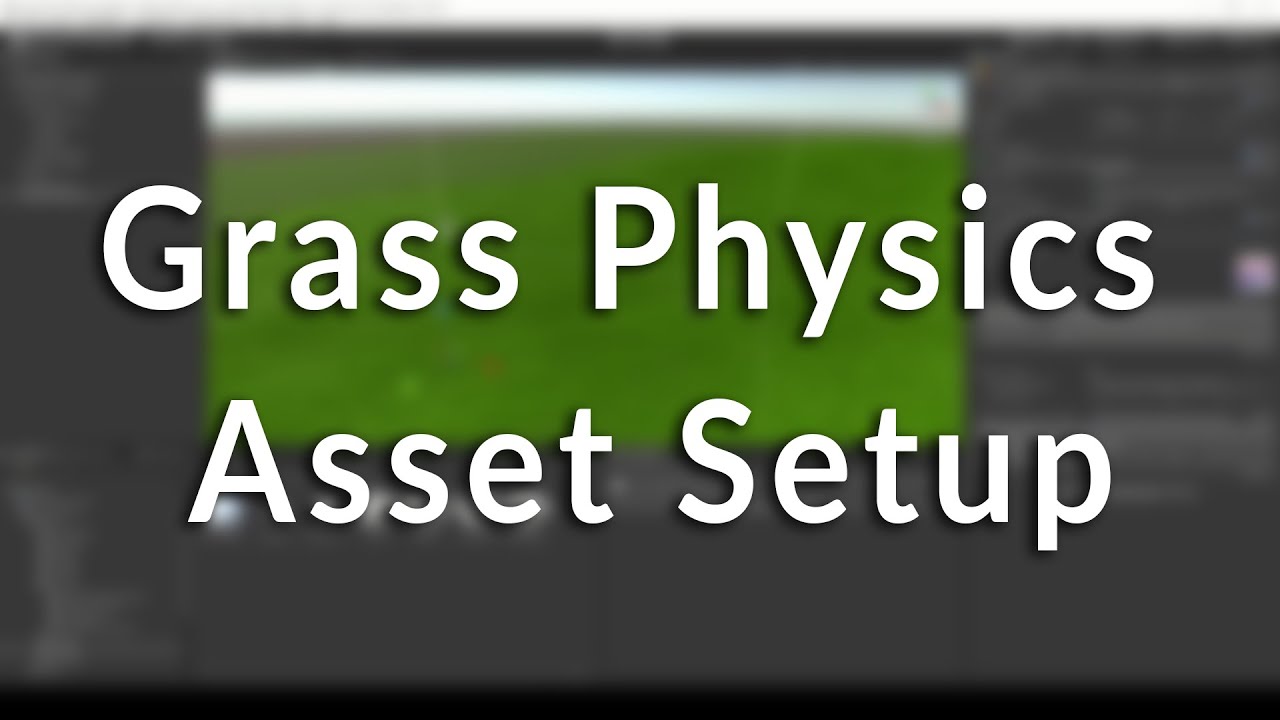 Grass Physics Asset - Setup Tutorial