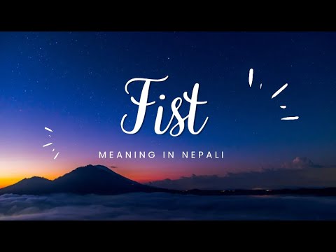 Fist meaning in nepali || Let's learn together ||