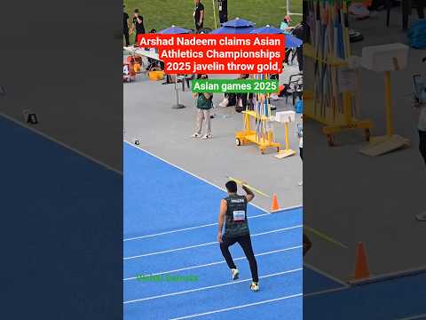 Arshad Nadeem claims Asian Athletics Championships 2025 javelin throw gold