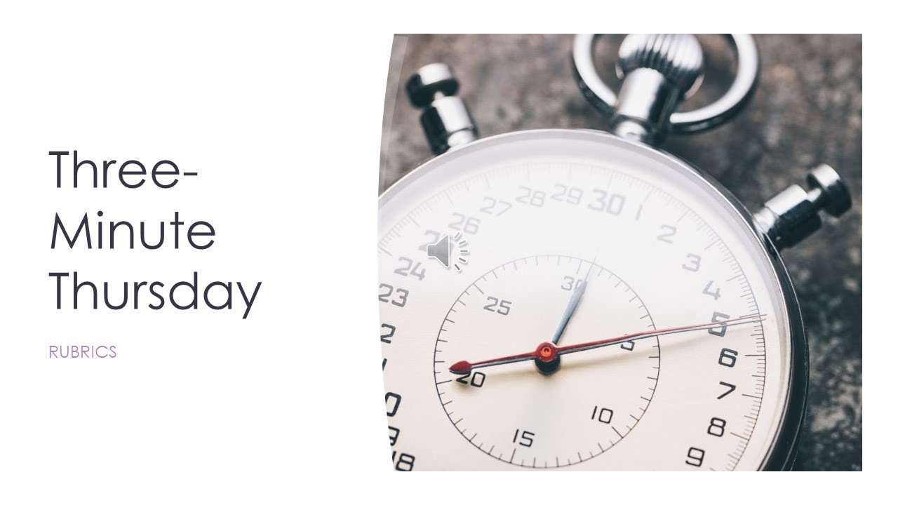 Three Minute Thursday: Rubrics