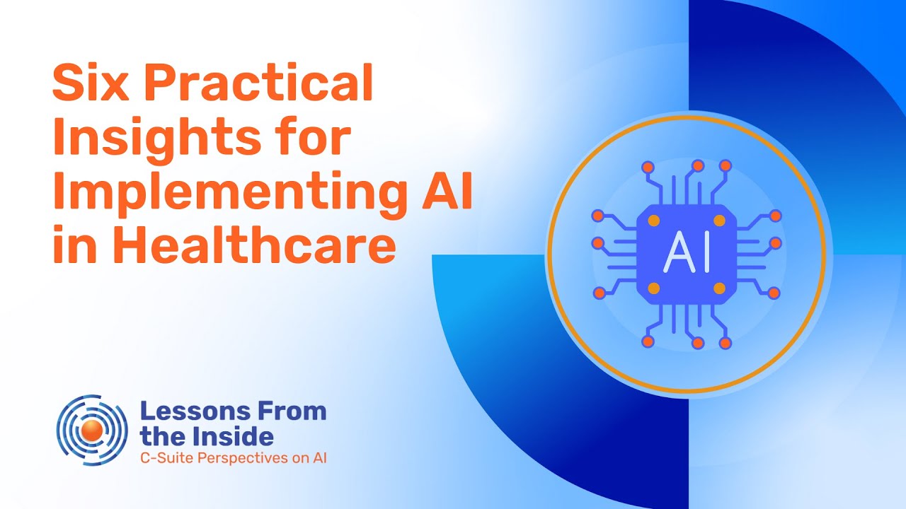Six Practical Insights for Implementing AI in Healthcare