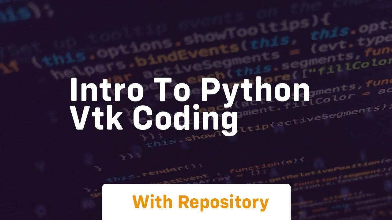 Intro to python vtk coding