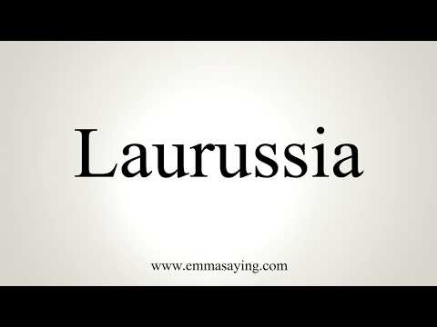 How To Pronounce Laurussia