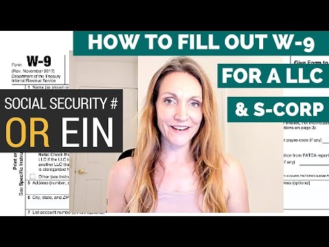 How To Fill Out W-9 for LLC? EIN or Social Security Number [LLC vs S-corp]