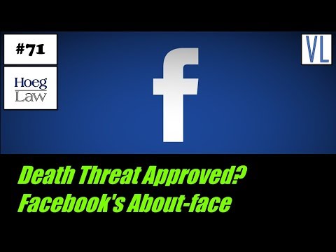 Death Threat Approved? Facebook's About-face (VL71) (Hoeg Law)