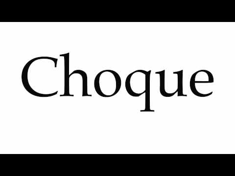 How to Pronounce Choque