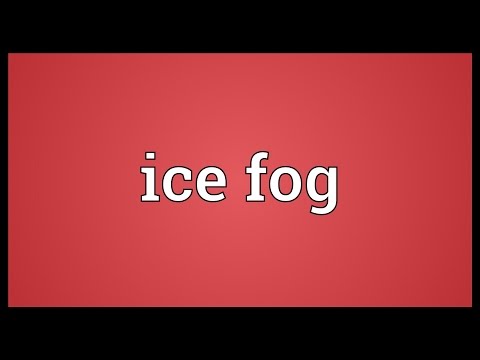 Ice fog Meaning