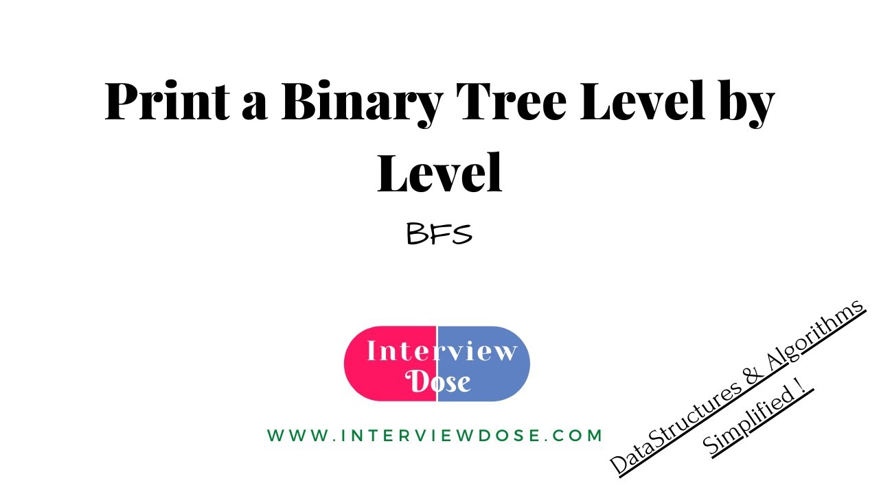 Print a Binary Tree Level by Level - BFS using Queue