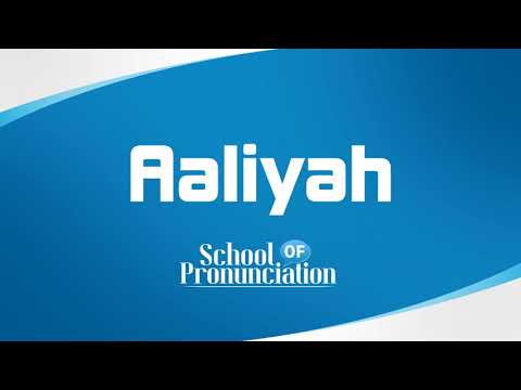 Learn How To Pronounce Aaliyah