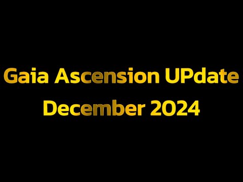 Gaia Ascension Update December 2024 | Anarchistbanjo's World
