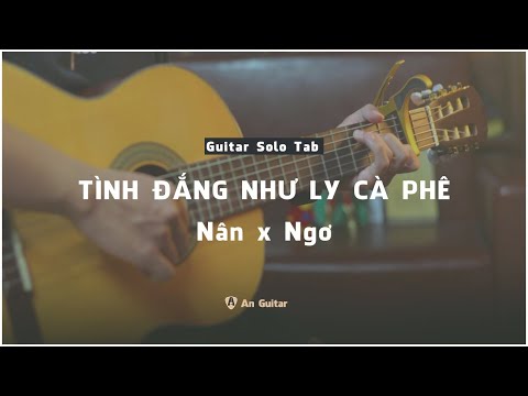 Guitar Solo + Tab | Tình Đắng Như Ly Cà Phê - Nân x Ngơ | An Guitar
