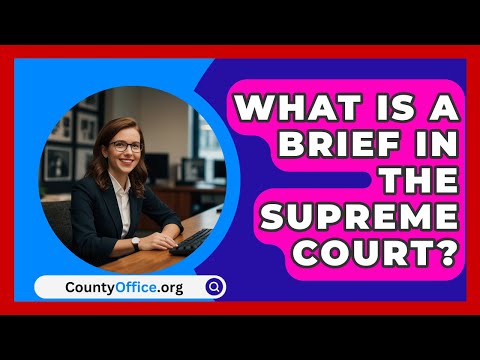 What Is A Brief In The Supreme Court? - CountyOffice.org