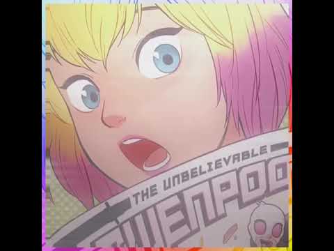 Gwenpool edit!!