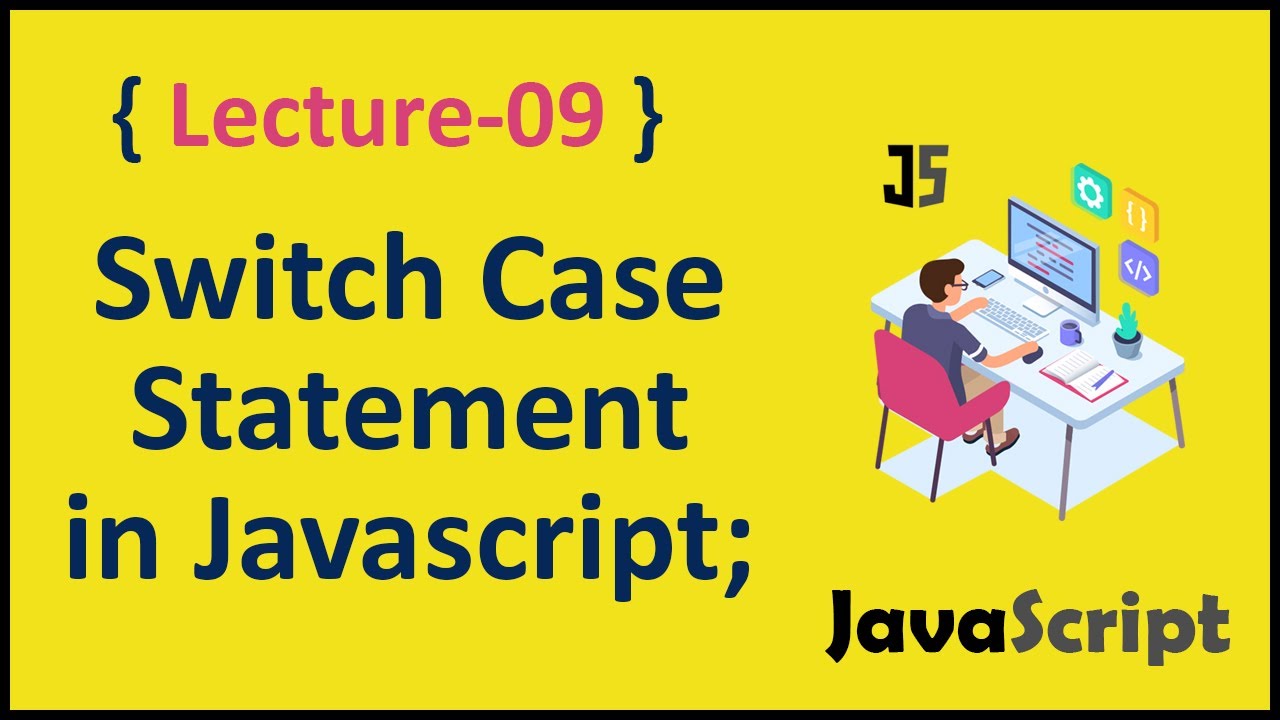 Switch Statement Demonstration with Example JavaScript Tutorial in Urdu Hindi Lec # 09