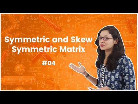 4]A Brief Explanation on Symmetric and Skew Symmetric Matrix with examples | Matrix Algebra