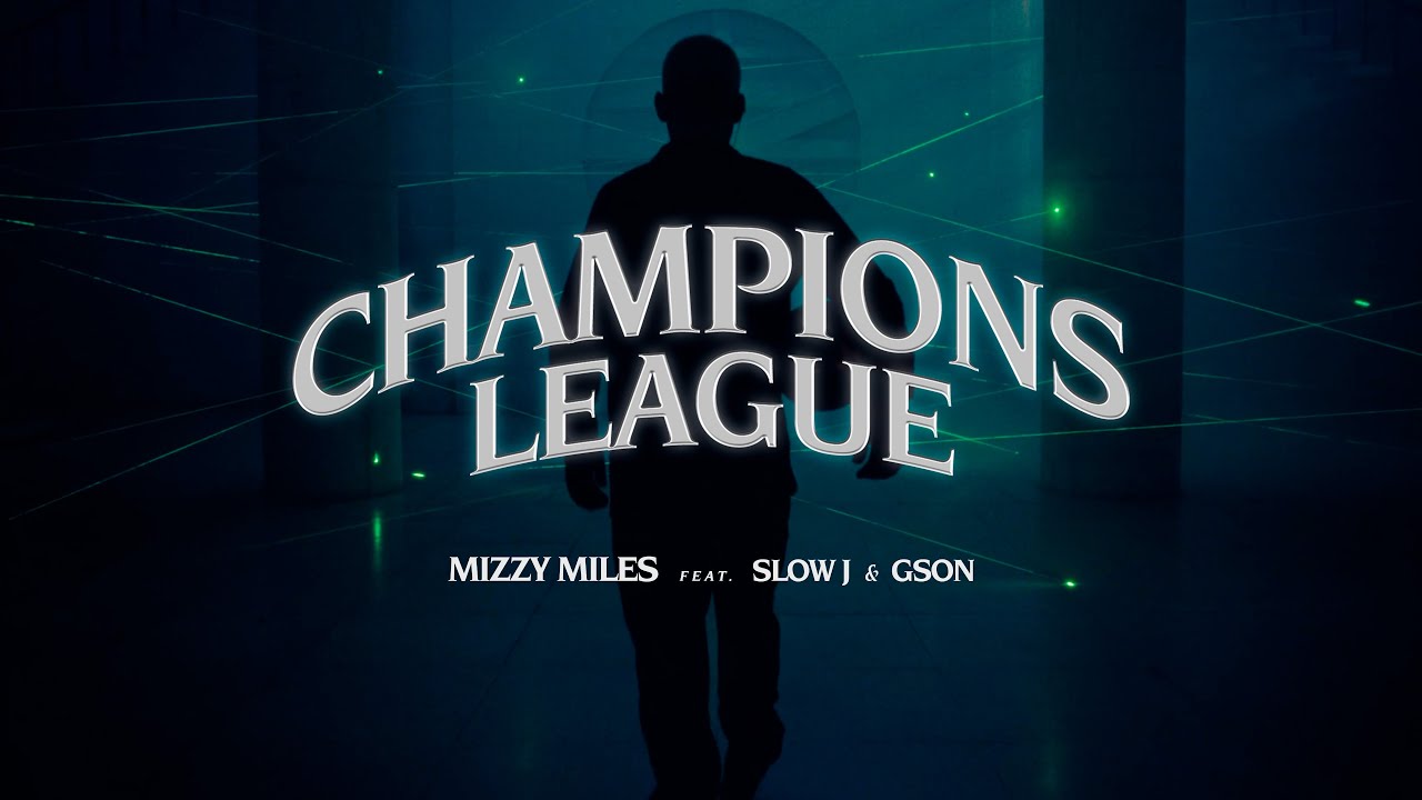 Champions League by Slow J & Mizzy Miles from Portugal | Popnable