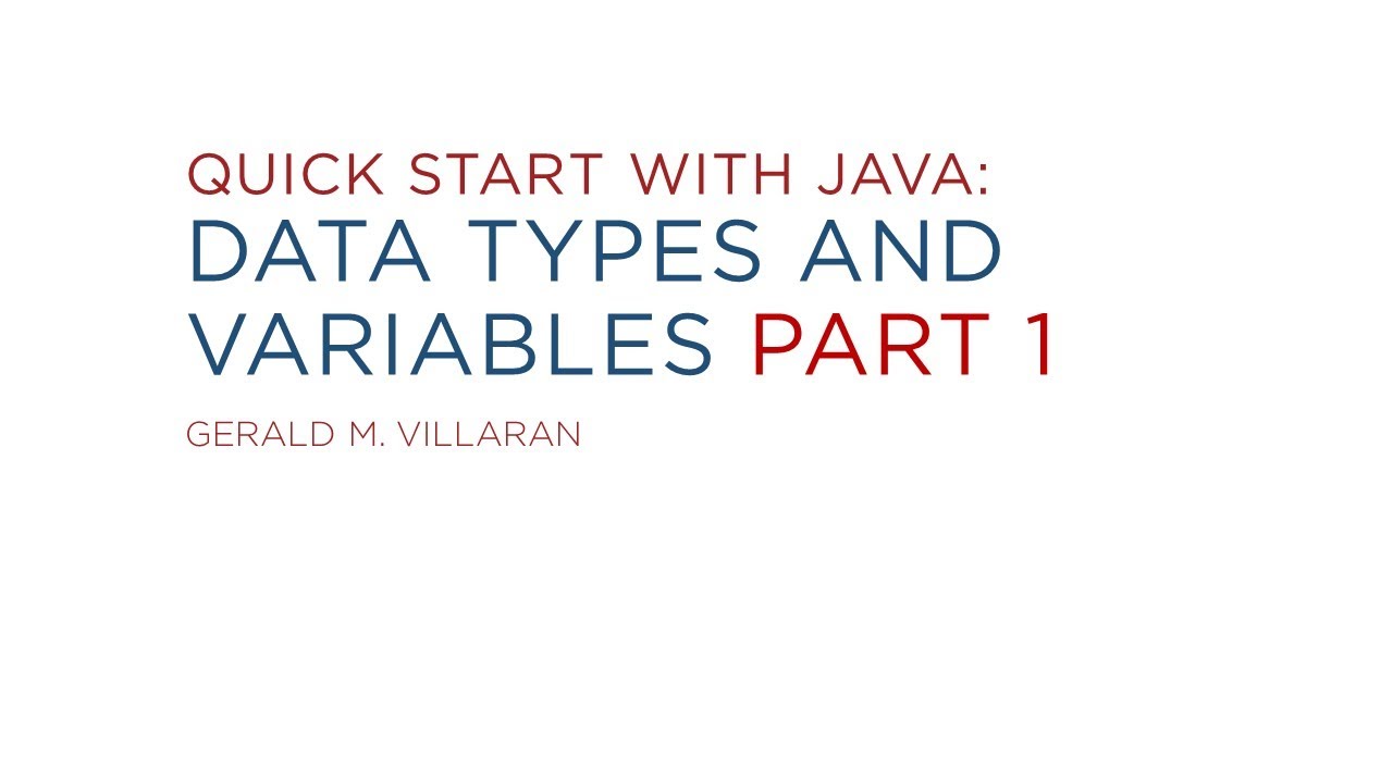 Lecture 4: Quick Start with Java (Data Types and Variables Part 1)