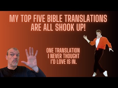 My Top Five Bible Translations - They’re All Shook Up!