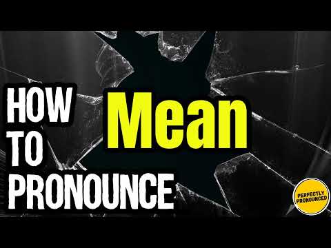 How To Pronounce Mean? (CORRECTLY) Meaning & Pronunciation