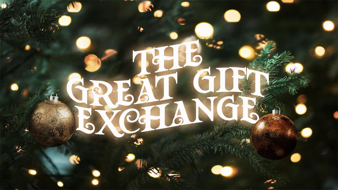 The Great Gift Exchange - The Bridge, A Markham Community Church