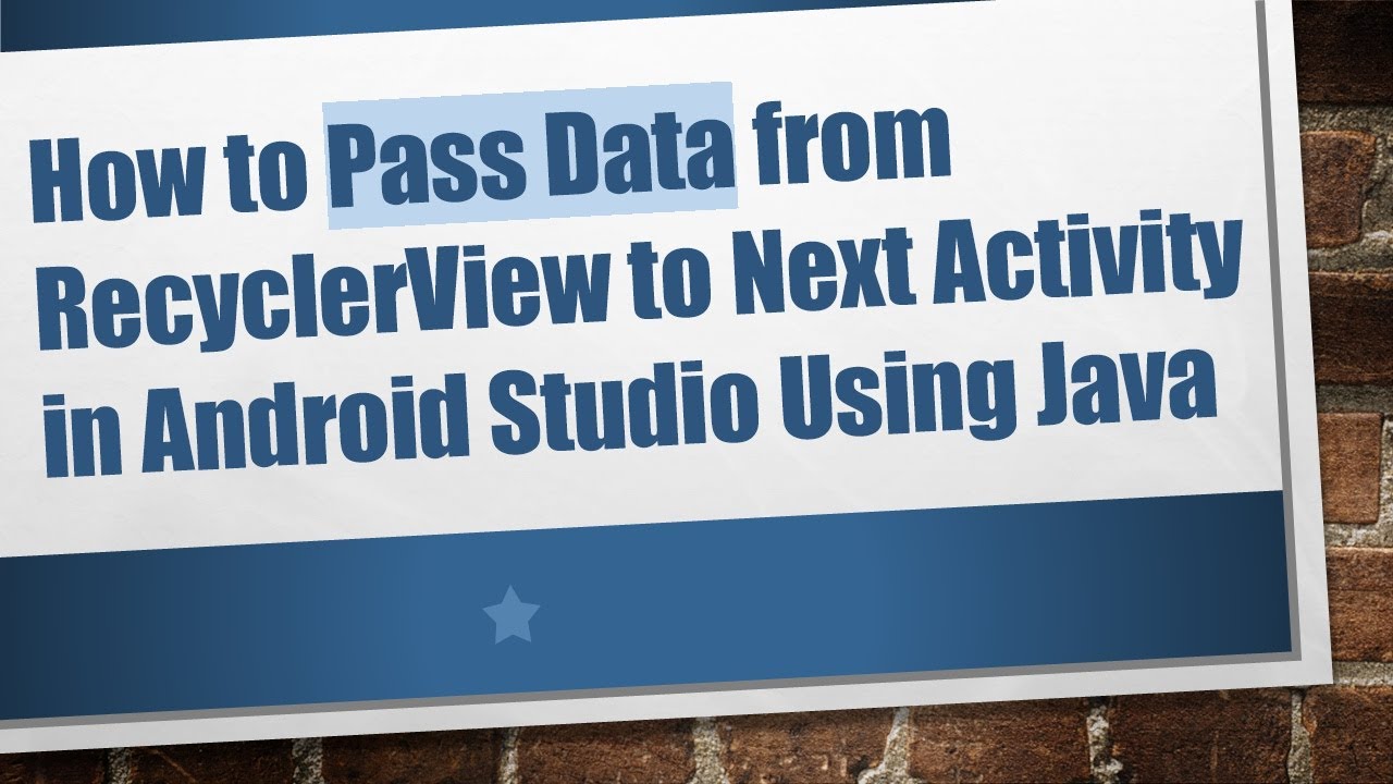 How to Pass Data from RecyclerView to Next Activity in Android Studio Using Java