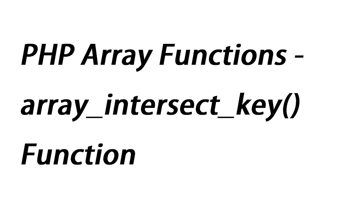 PHP Array Functions - array_intersect_key() Function