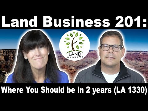 Land Business 201: Where You Should be in 2 years (LA 1330)