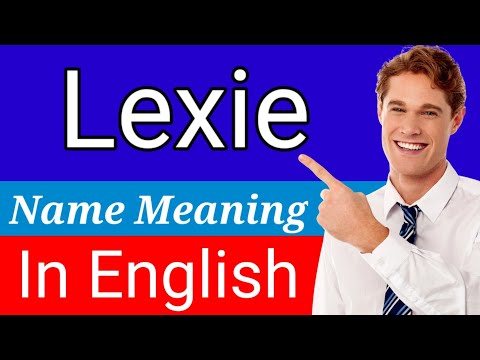 Lexie Name Meaning In English | Meaning Of Name Lexie | What Does The Name Lexie Mean | Names