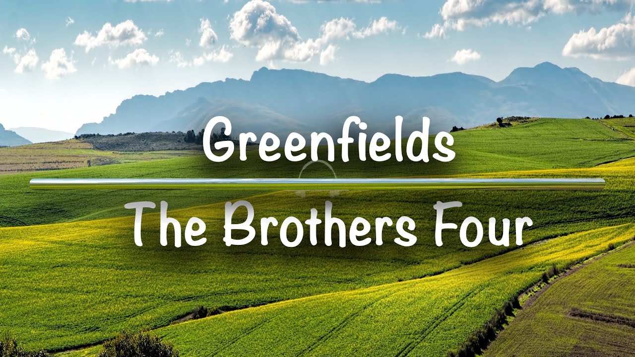 Greenfields | The Brothers Four (Lyrics)