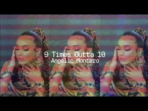 Angelic Montero releases a lyric video for her “9 Times Outta 10” single