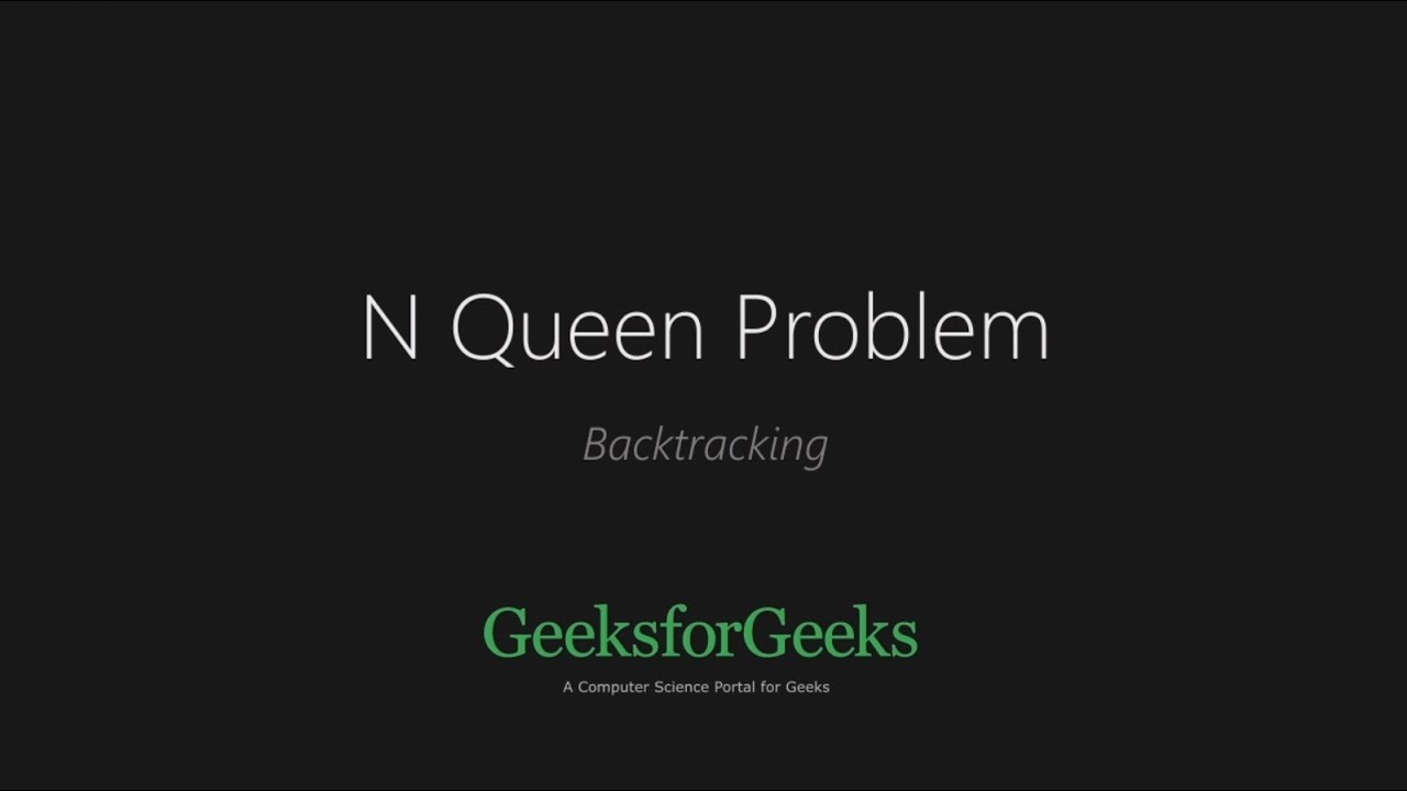 N Queen Problem | Backtracking | GeeksforGeeks