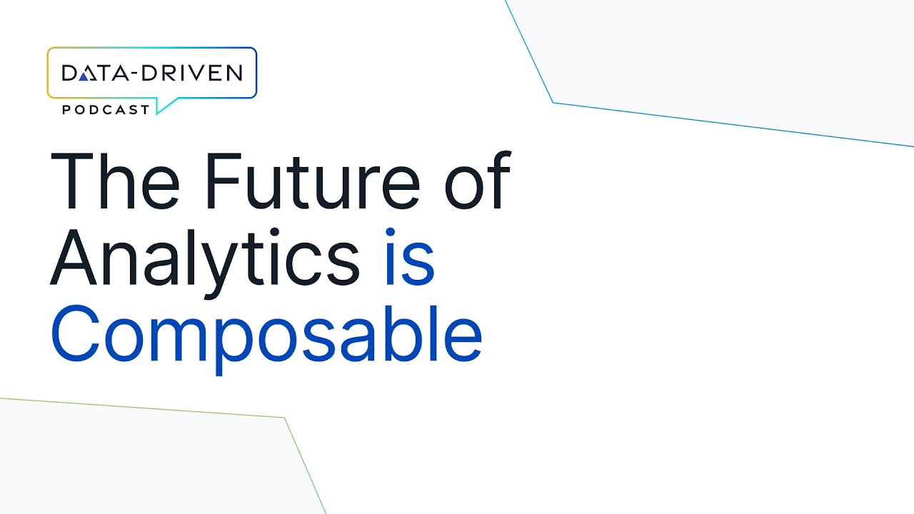 Composable Analytics Explained: How the Semantic Layer Powers AI Agents | Data-Driven Podcast