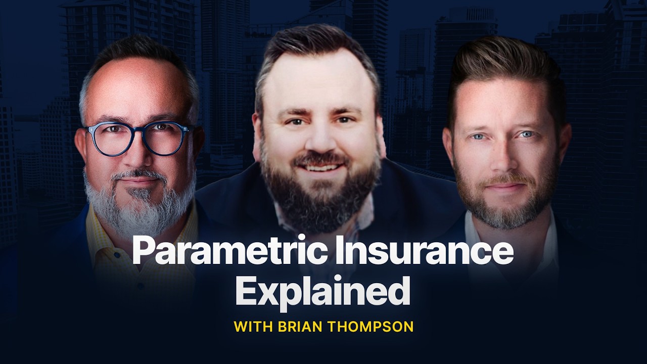 Parametric Insurance Explained with Brian Thompson