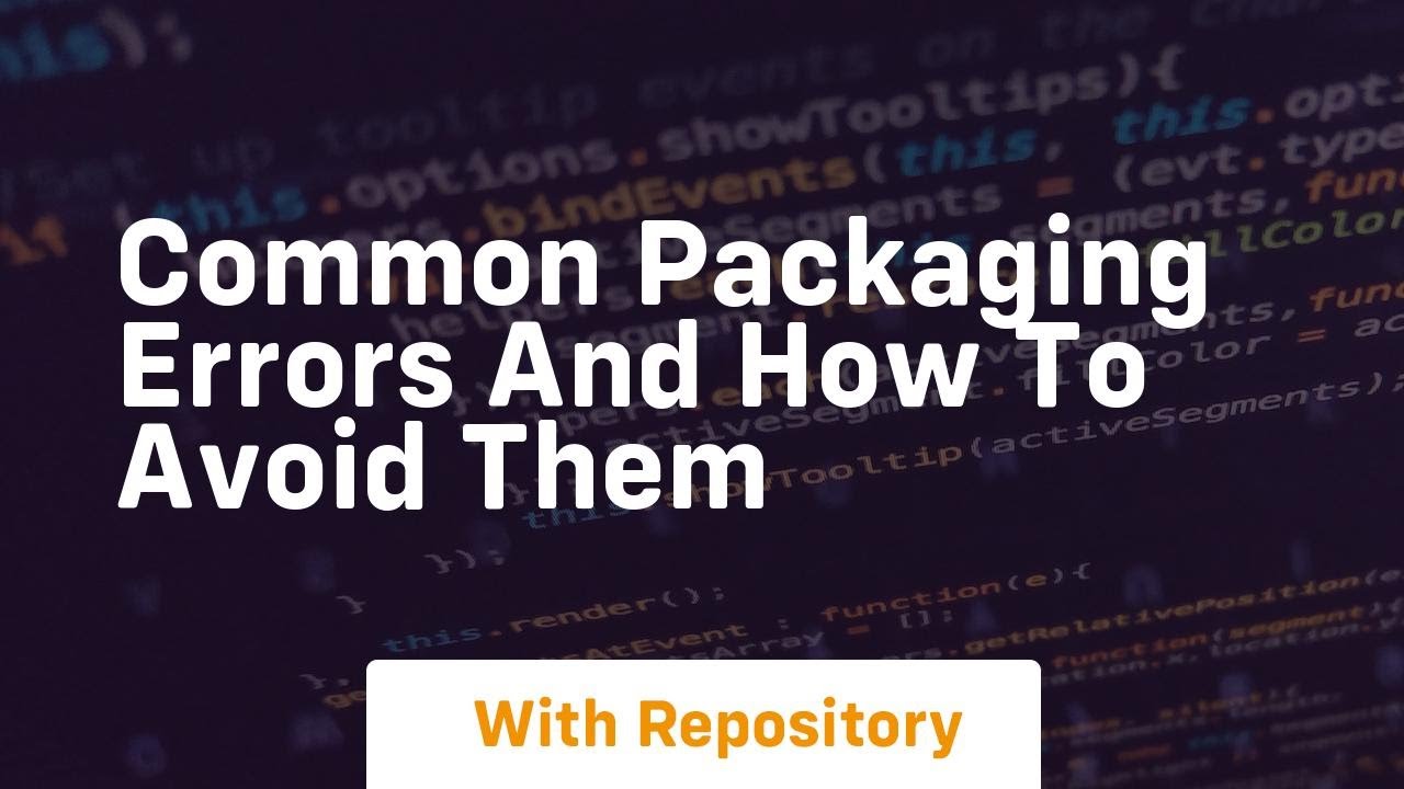 common packaging errors and how to avoid them