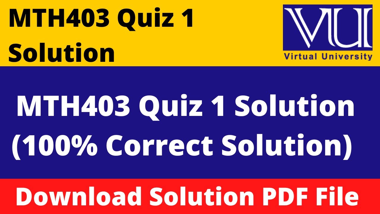 mth403 quiz 1 solution 2023 || Download File in  PDF