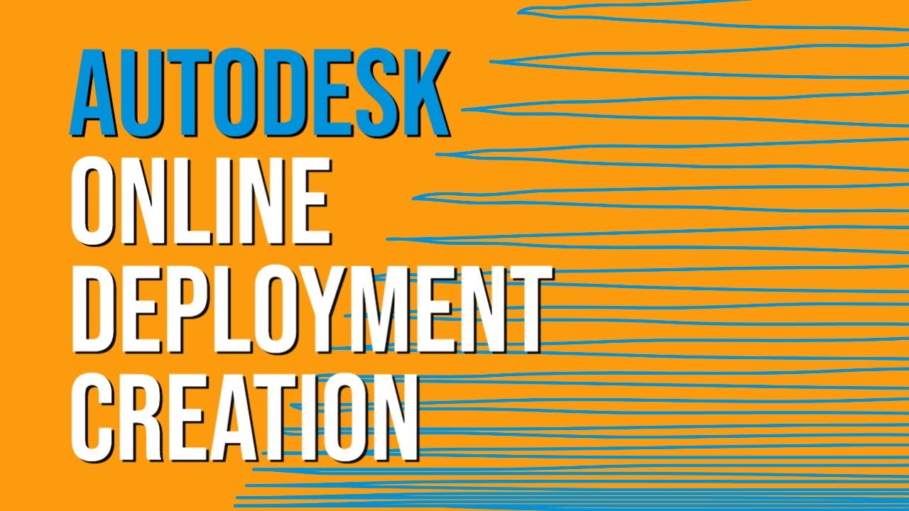 Autodesk Online Deployment Creation
