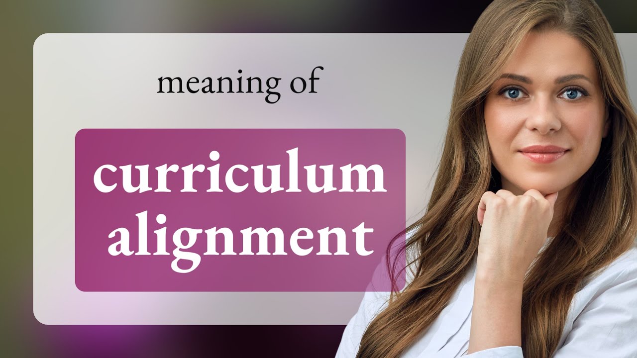 Understanding Curriculum Alignment: A Guide for English Language Learners