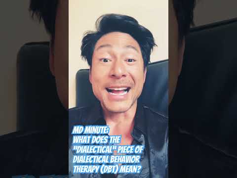 MD Minute: What does “Dialectical” mean? #DBT #Marsha Linehan #DBT-C #philosophy