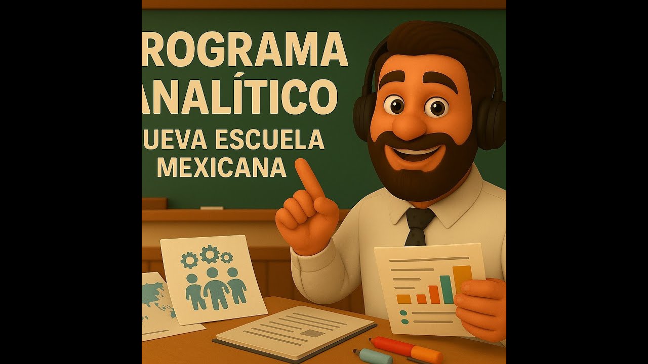 Programa Analítico en la NEM | Cómo elaborarlo y aplicarlo en tu aula