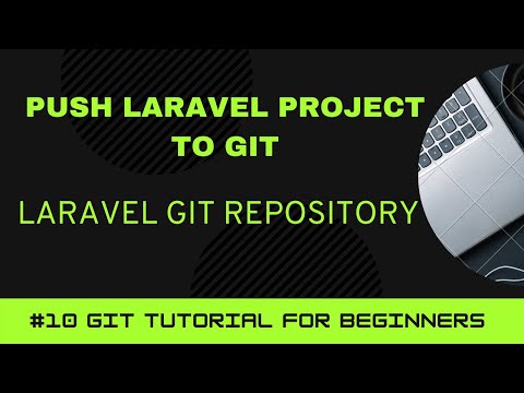 Learn GIT Tutorial for Beginners 10 | Push Laravel Project to Git | Laravel Git | Laravel ...