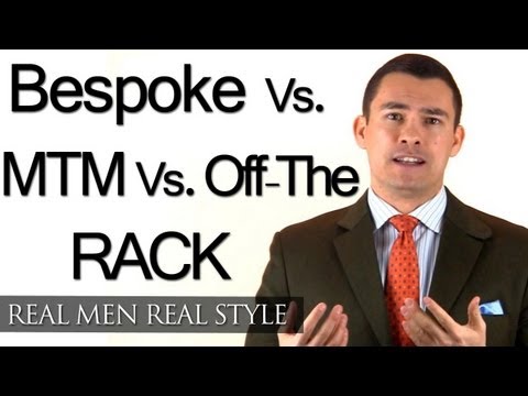 Bespoke - Made To Measure - Off The Rack - What's The Difference? Menswear Terminology Help
