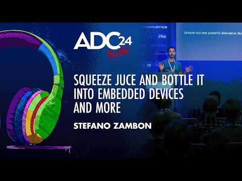Squeeze C++ JUCE and Bottle It Into Linux Embedded Devices and More - Stefano Zambon - ADC 2024