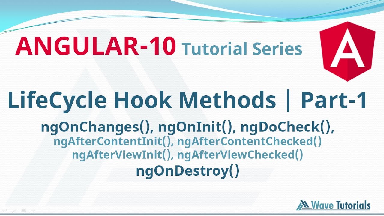 LifeCycle Hook Methods in Angular - Part 1 | Angular 10 Full Tutorial Series | Wave Tutorials